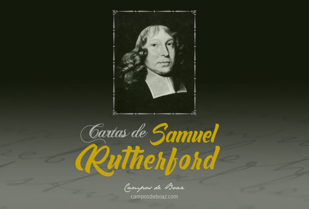 Cartas de Samuel Rutherford (18) – Campos de Boaz